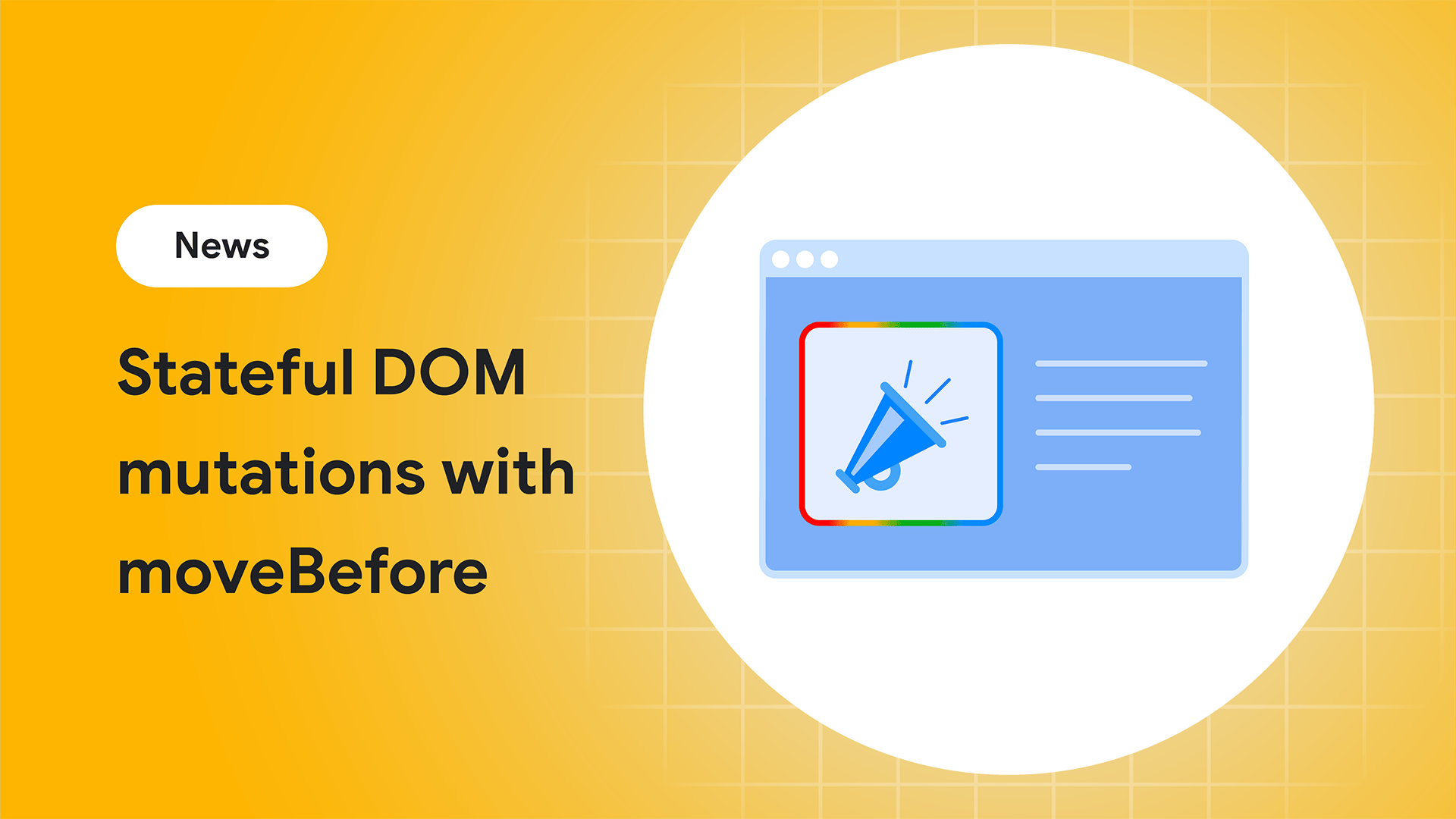 moveBefore() を使用して DOM ミューテーション中に状態を保持する | Blog | Chrome for Developers