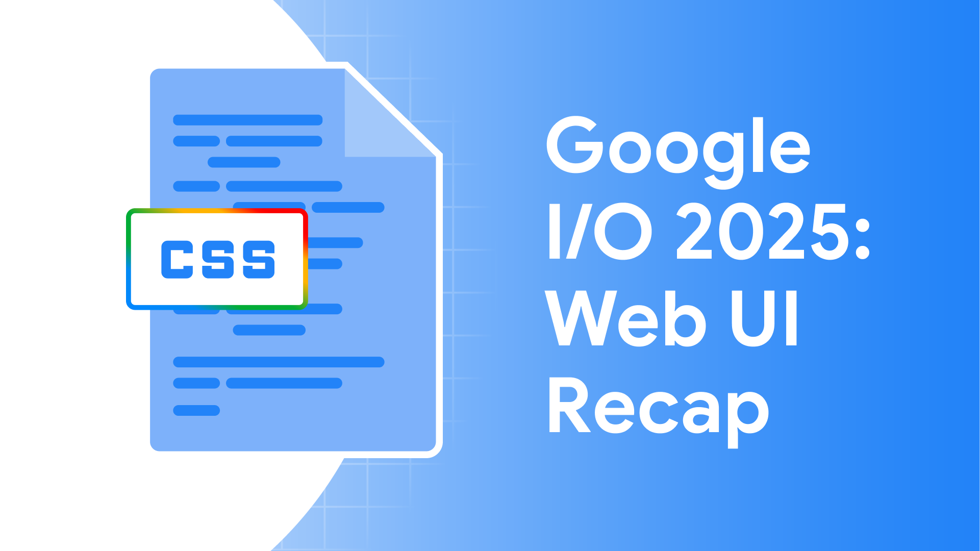 Yang Baru di UI Web: Recap I/O 2025 | Blog | Chrome for Developers