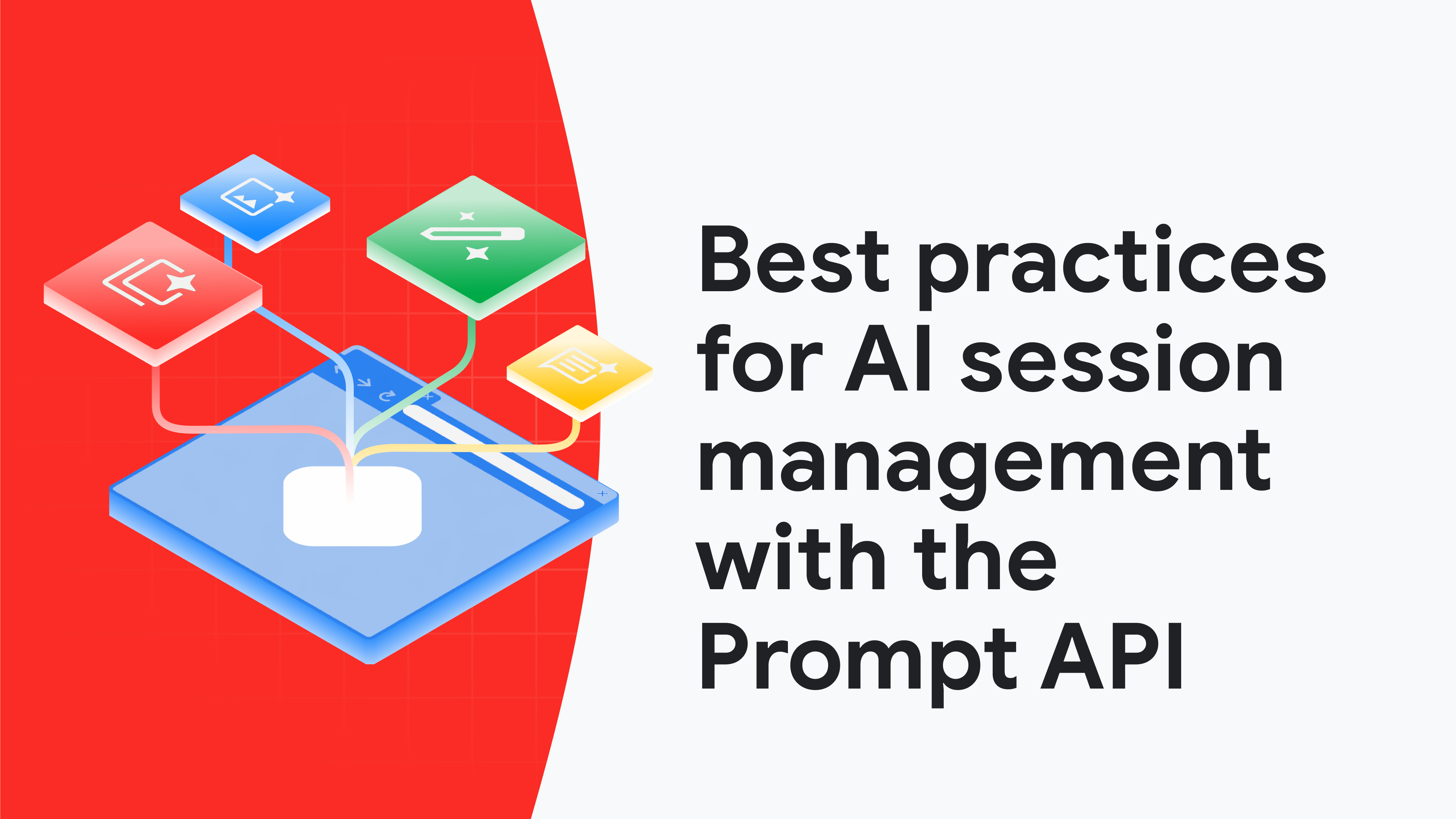使用 Prompt API 进行会话管理的最佳实践 | AI on Chrome | Chrome for Developers